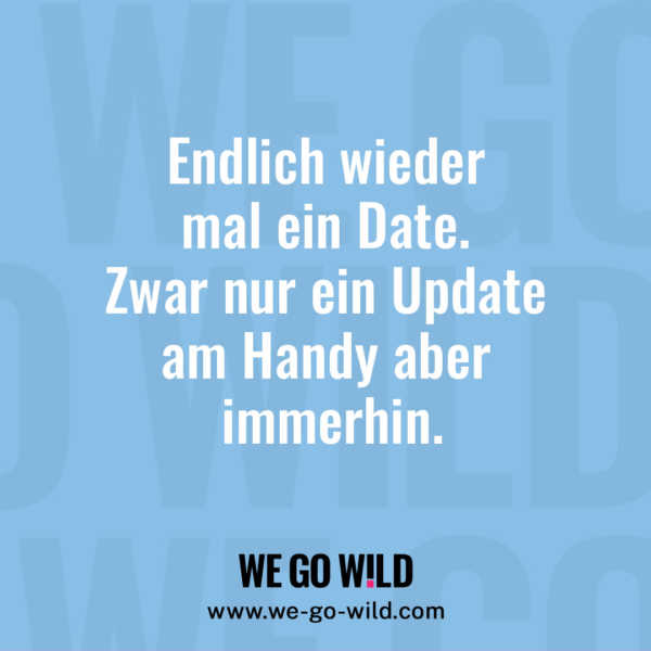 Sprüche: Lustig, Liebevoll, für jeden Tag - We Go Wild