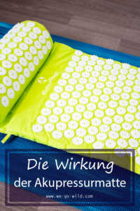Akupressurmatte Wirkung - So profitierst du davon! - WE GO WILD