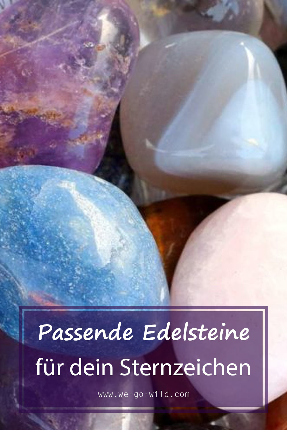 Sternzeichen Edelsteine - diese Steine passen zu dir!